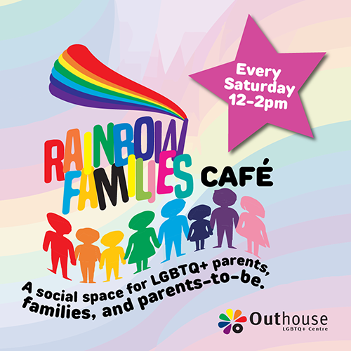 Rainbow Families Café Social Group - Outhouse LGBTQ+ Centre